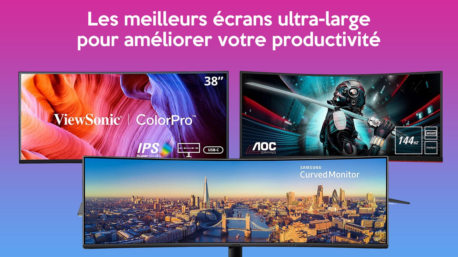 Les meilleurs écrans ultra-large pour améliorer votre productivité en ...